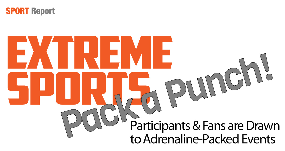 Extreme Sports Pack a Punch: Participants and fans are drawn to ...